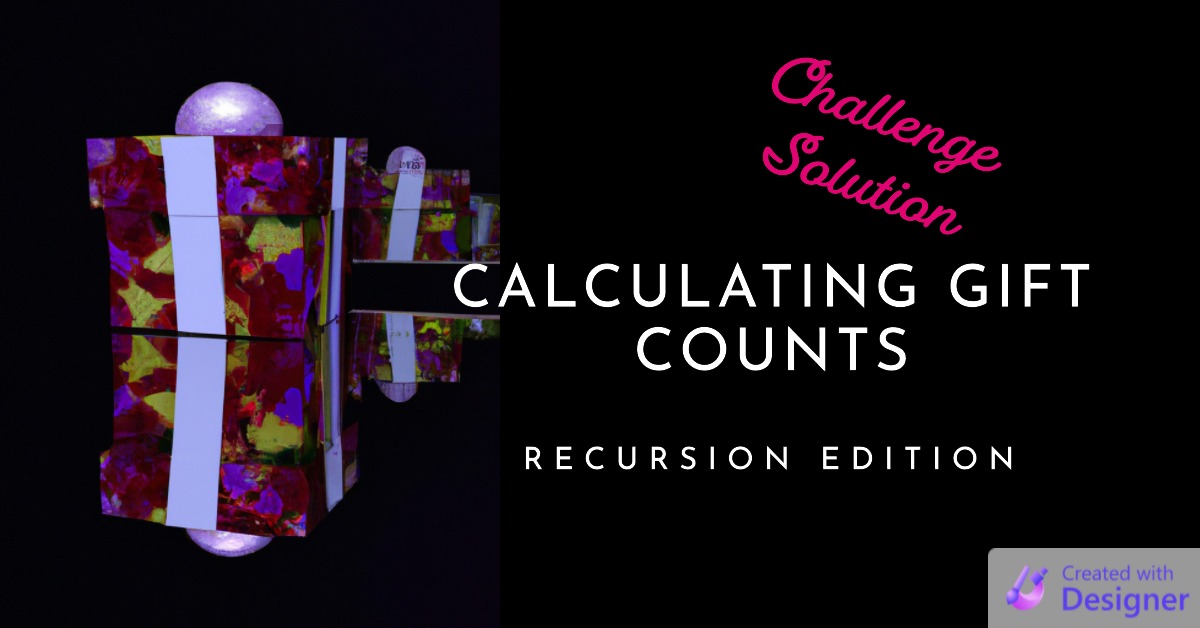 Calculating T Counts For The Twelve Days Of Christmas Recursion Edition