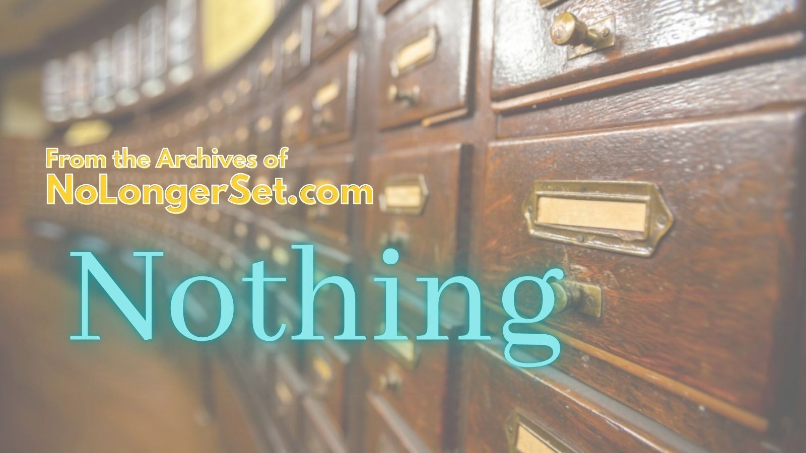 Archive Collection: Nothing