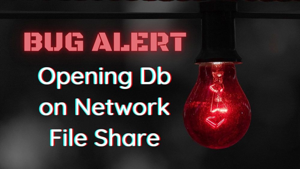 Access Bug Alert: Errors When Opening Network Database Files