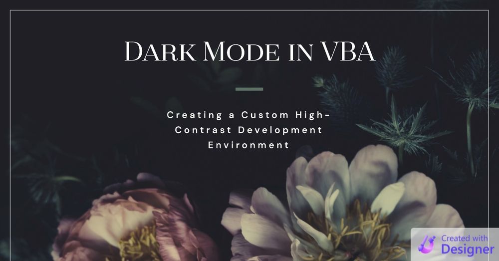 Dark Mode in VBA Dark Mode in VBA
