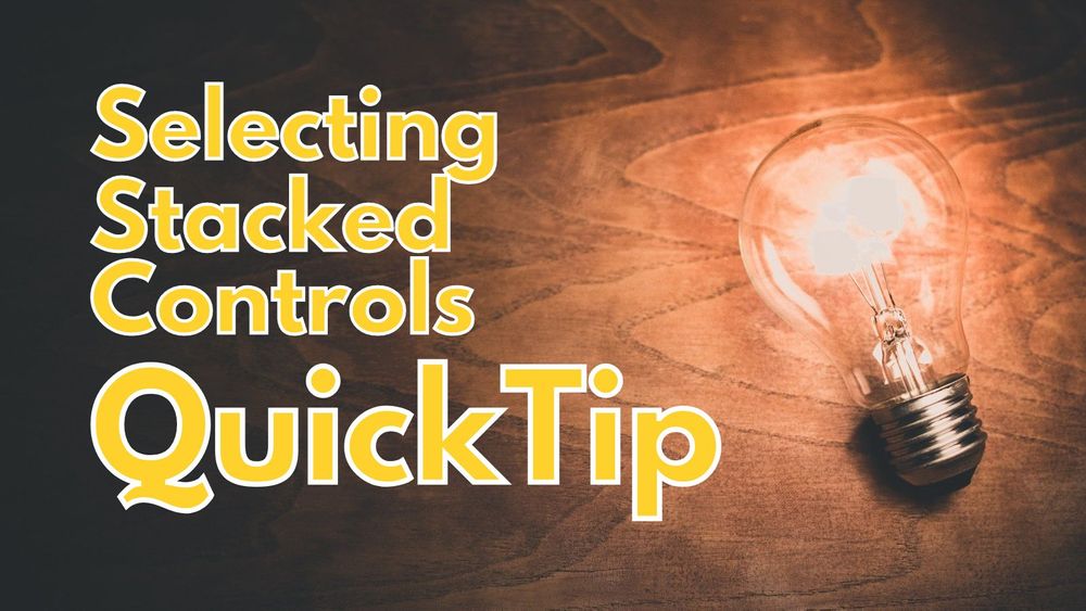 Quick Tip: 4 Ways to Select the Bottom Control in a Stack
