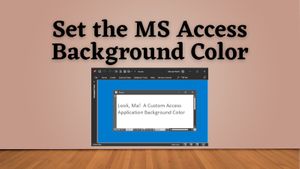 How to Set the Background Color of the Microsoft Access Application ...